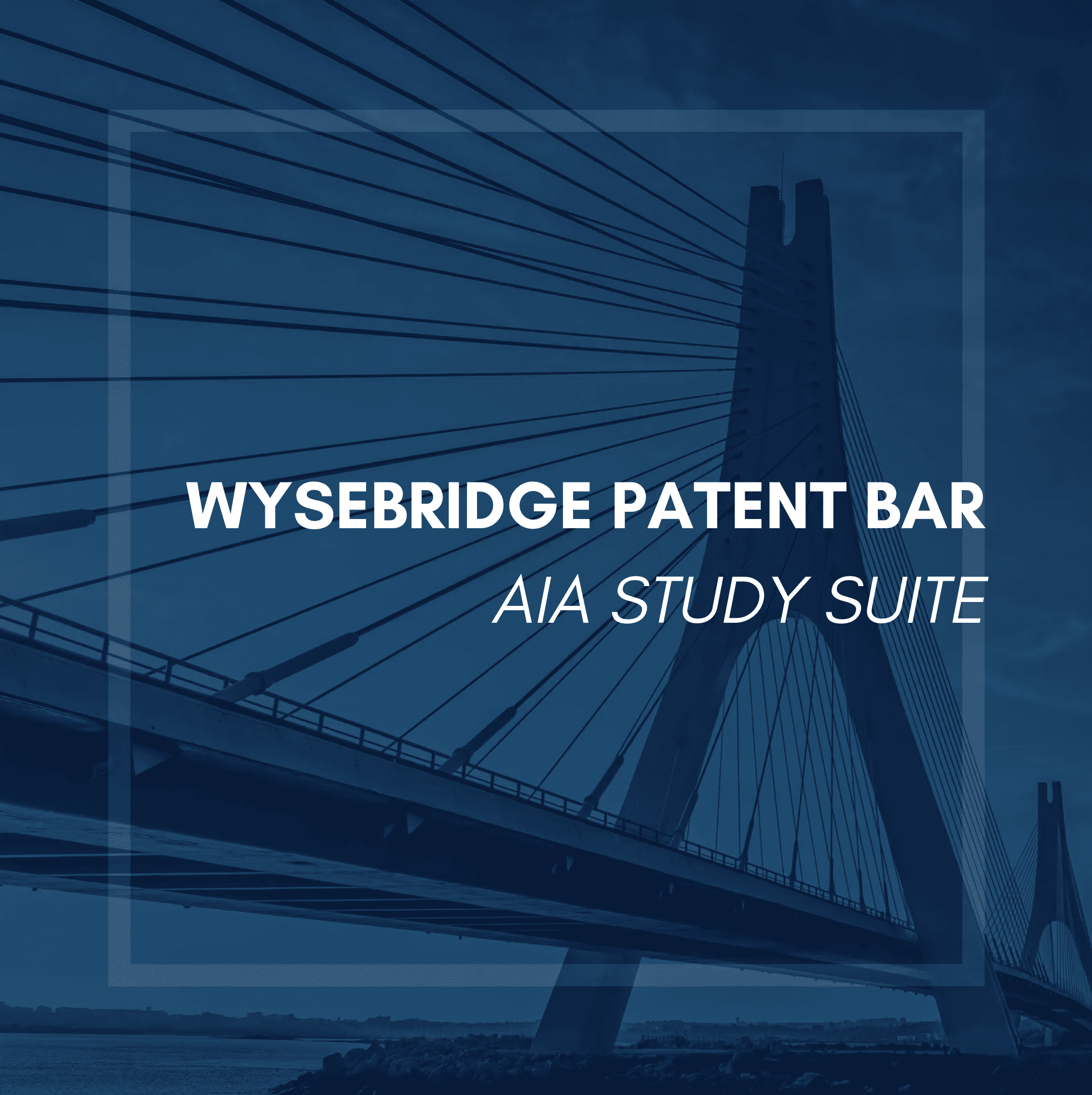 AIA Study Suite | Wysebridge Patent Bar Academy